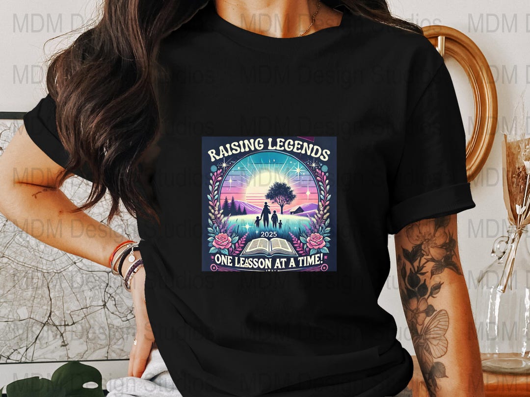 Raising Legends 2025 T-shirt, One Lesson at a Time, Inspirational ...