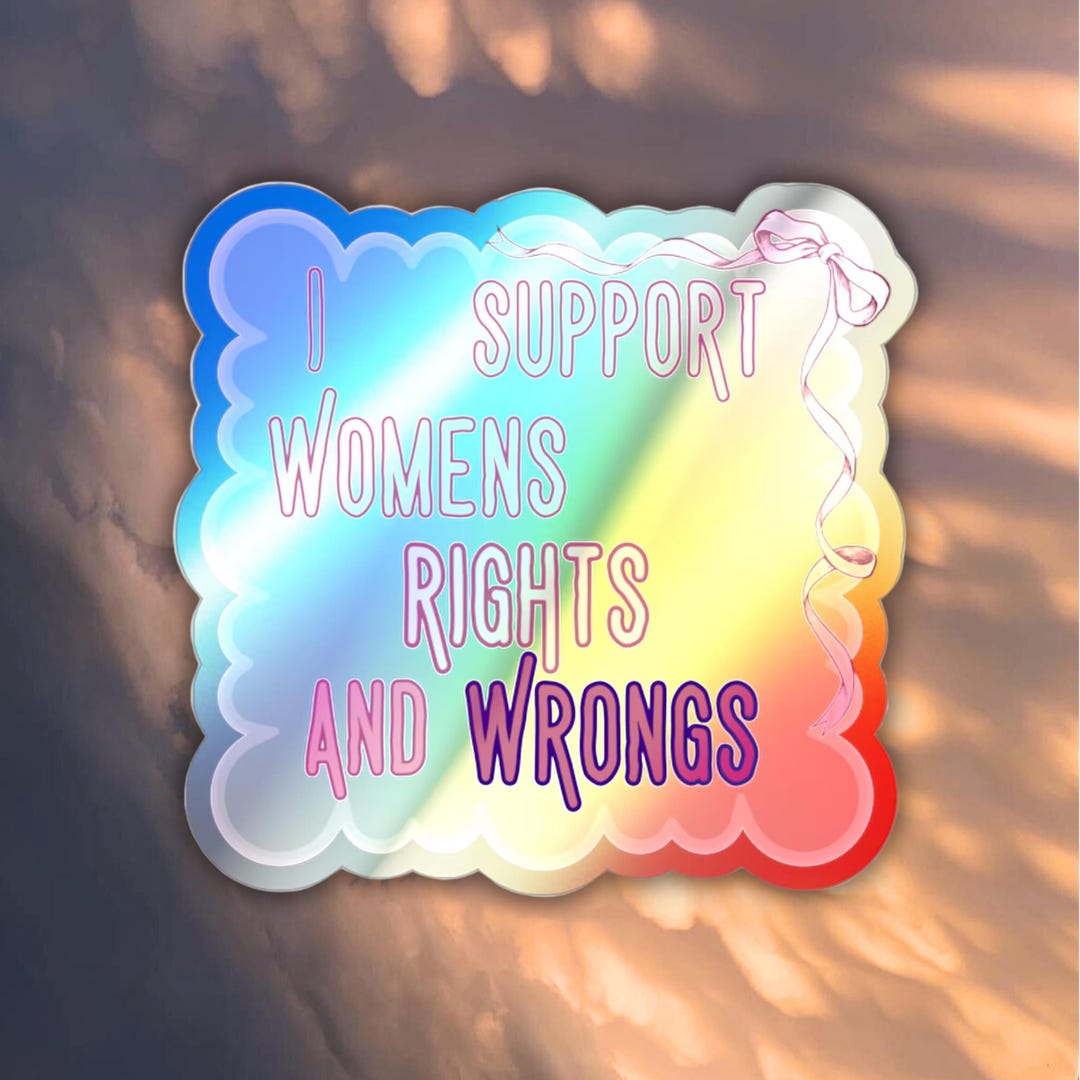 Holographic Stickers, I Support Women's Rights and Wrongs Feminist ...