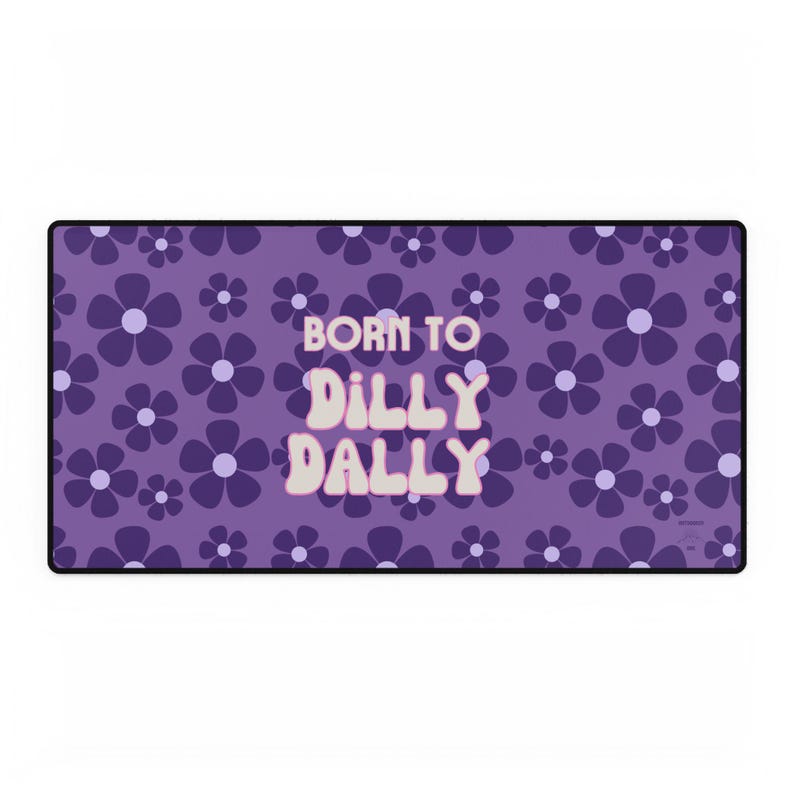 Born to Dilly Dally Desk Mat Purple - Etsy