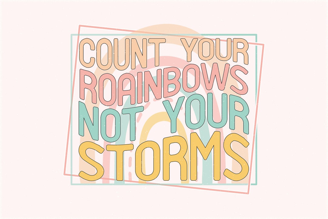 Retro Count Your Rainbows Not Your Storms Inspirational Sticker Svg ...