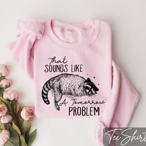 Funny Raccoon Graphic T-shirt: Retro Meme Tee, Tomorrow Problem - Etsy