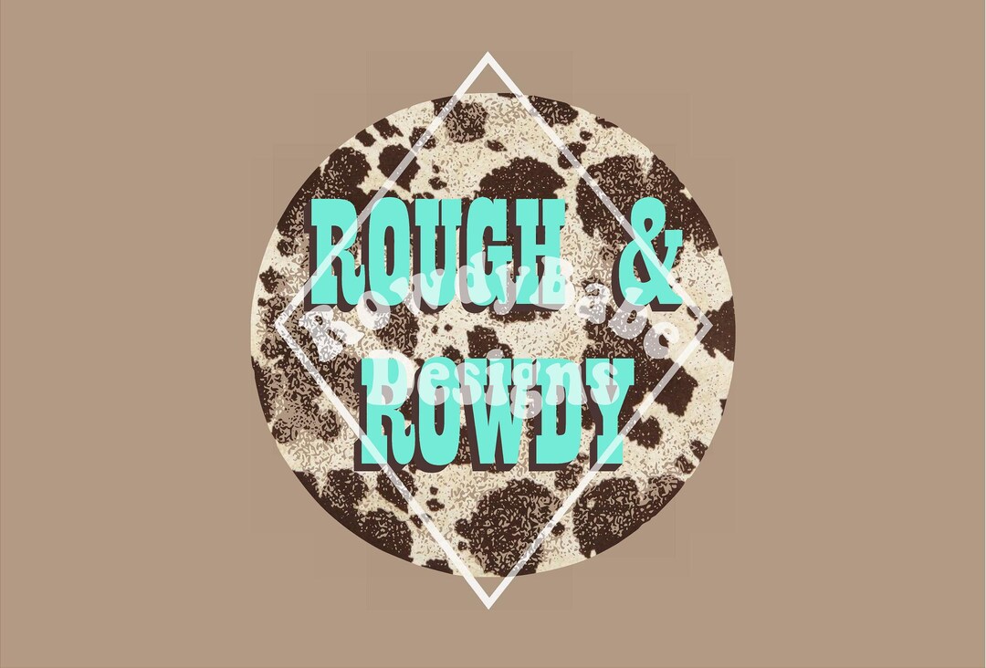 Rough & Rowdy PNG, Sublimation Design Download, Trendy Png, Digital ...