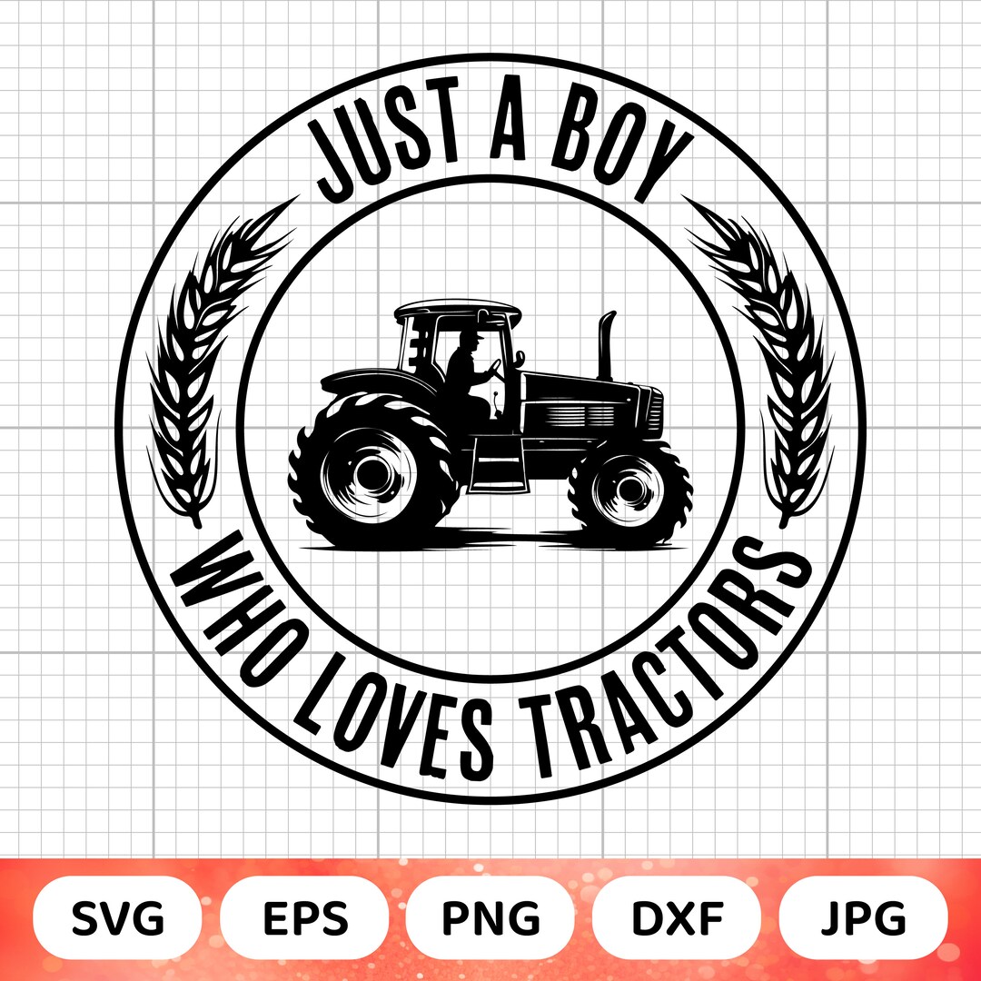 Just A Boy Who Loves Tractors Svg Emblem, Tractor Svg, Farmer Boy Svg ...
