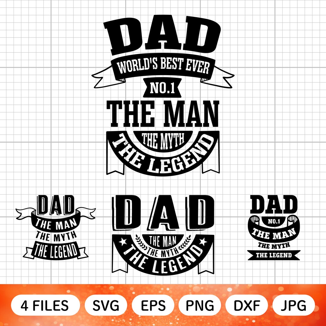 Dad the Man the Myth the Legend SVG, Fathers Day Svg, Dad Svg, Father ...