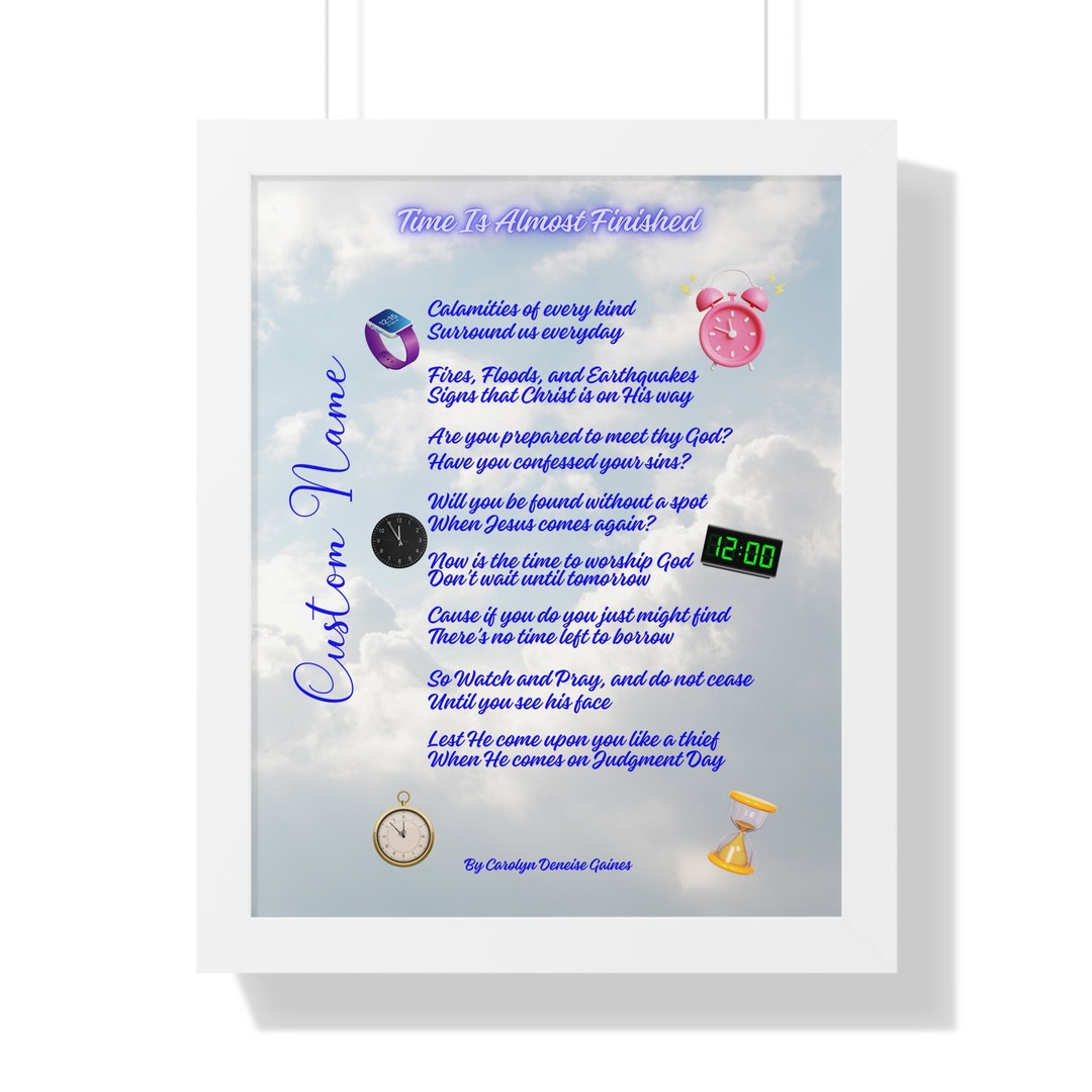 Time is Almost Finished End Time Poem Gift, Christian Second Coming ...