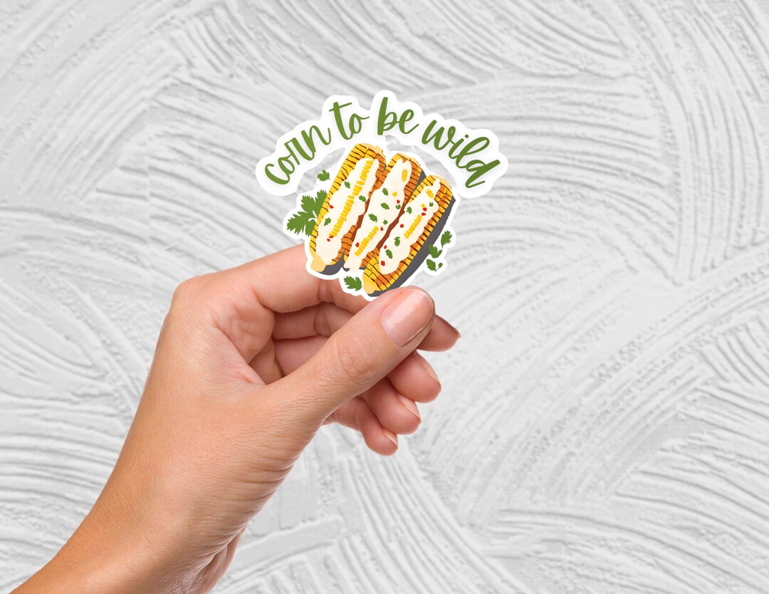 Corn to Be Wild Elote Vinyl Sticker - Kiss-cut Vinyl Decals, Elote ...
