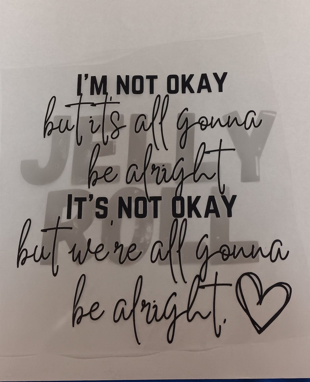 DTF Direct to Film Im Not Okay but Its All Gonna Be Alright Music / Artist / Lettering Ready to ...