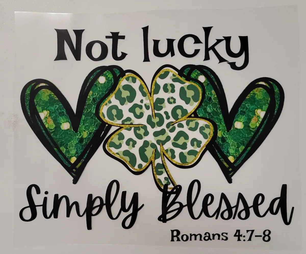 1 DTF Transfer St Patrick's Not Lucky Simply Blessed Custom Easy to ...