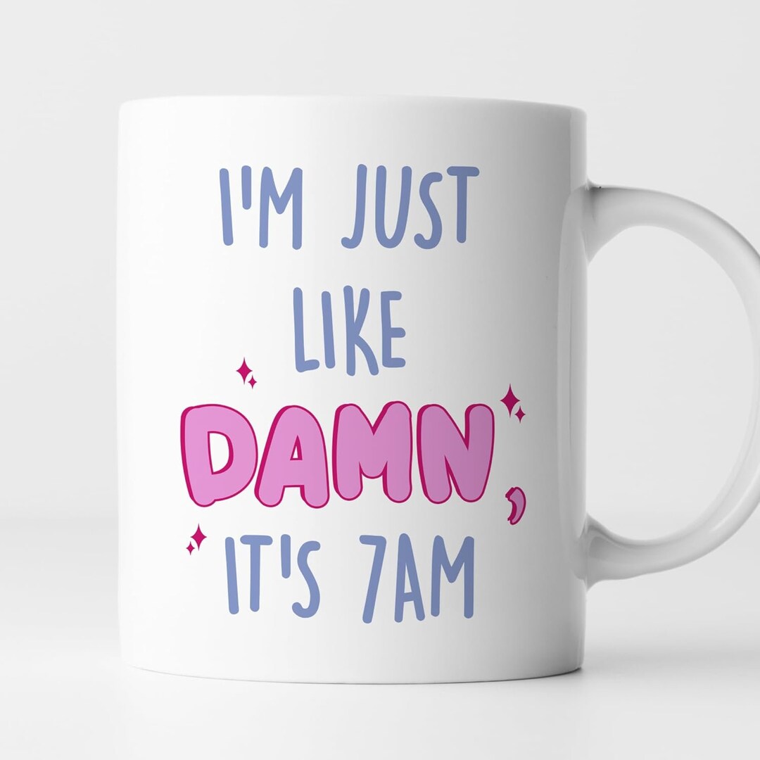 I'm Just Like Damn It's 7AM Coffee Mug, Funny Music Lyrics Song Writer ...