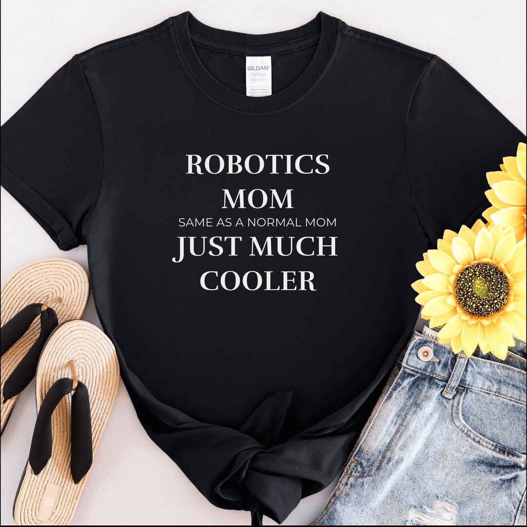 Funny Robotics Mom Shirt, Robotics Mom Gift, Gift for Robotics Mom ...