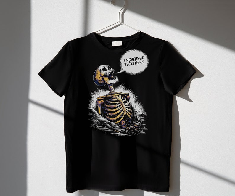 I Remember Everything Skeleton PNG, Funny Skeleton Sublimation Design ...
