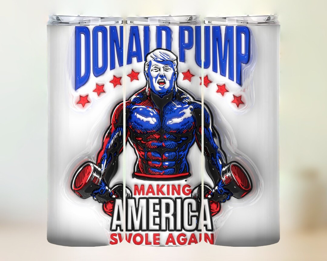 Donald Pump Making America Swole Again Tumbler Wrap Design, Digital PNG ...