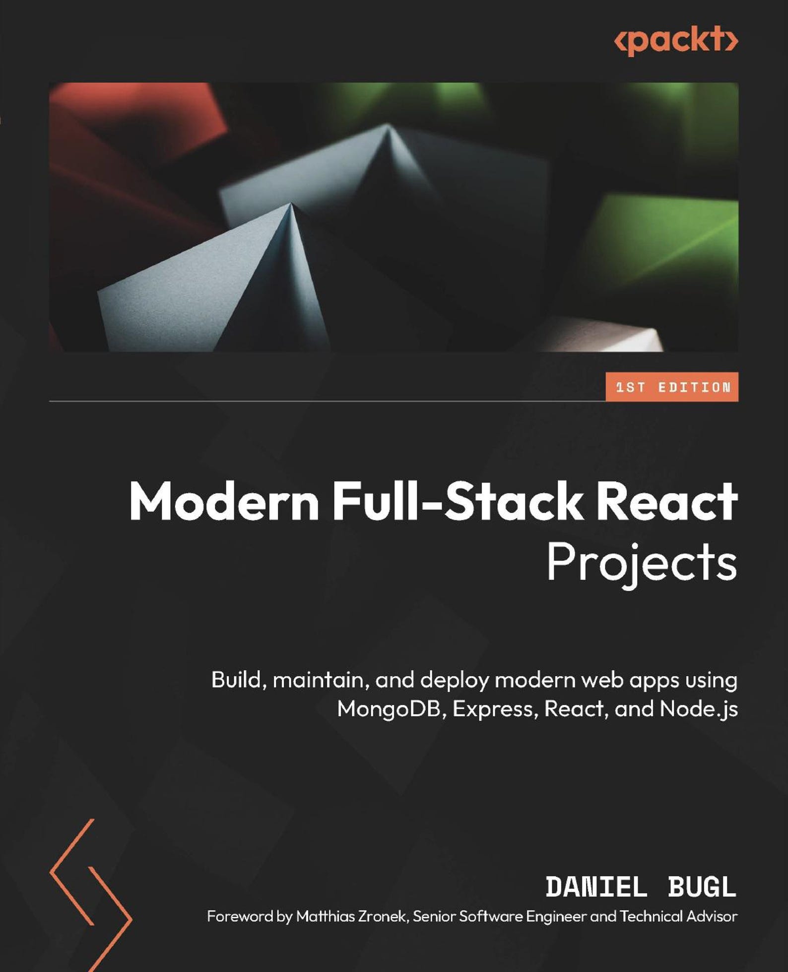 Modern Full-stack React Projects Build, Maintain, and Deploy Modern Web Apps Using Mongodb ...