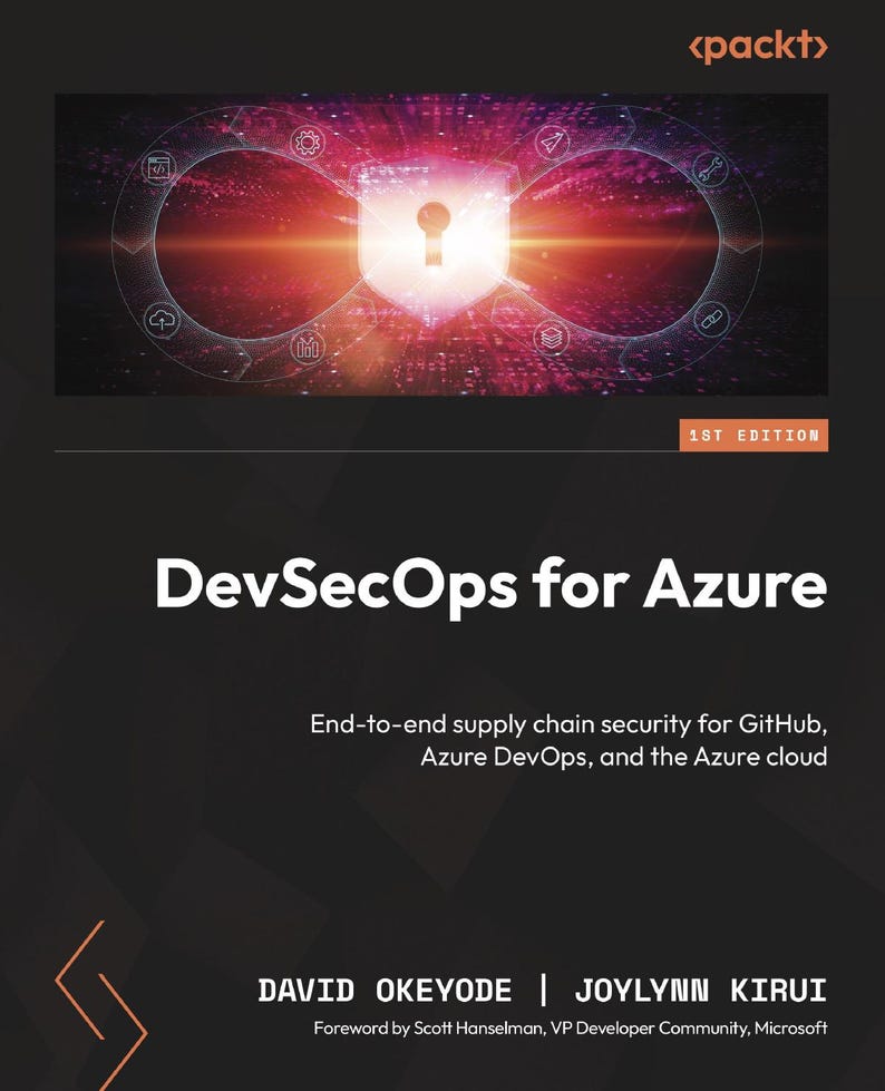 Devsecops for Azure: End-to-end Supply Chain Security for Github, Azure Devops, and the Azure ...