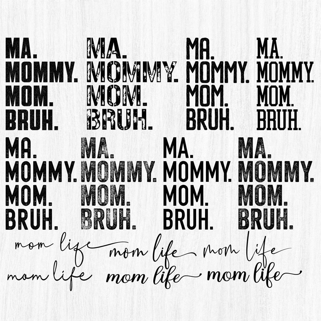 Ma. Mommy. Mom. Bruh. Png, Funny Mama Png, Motherhood Png, Mama Shirt ...