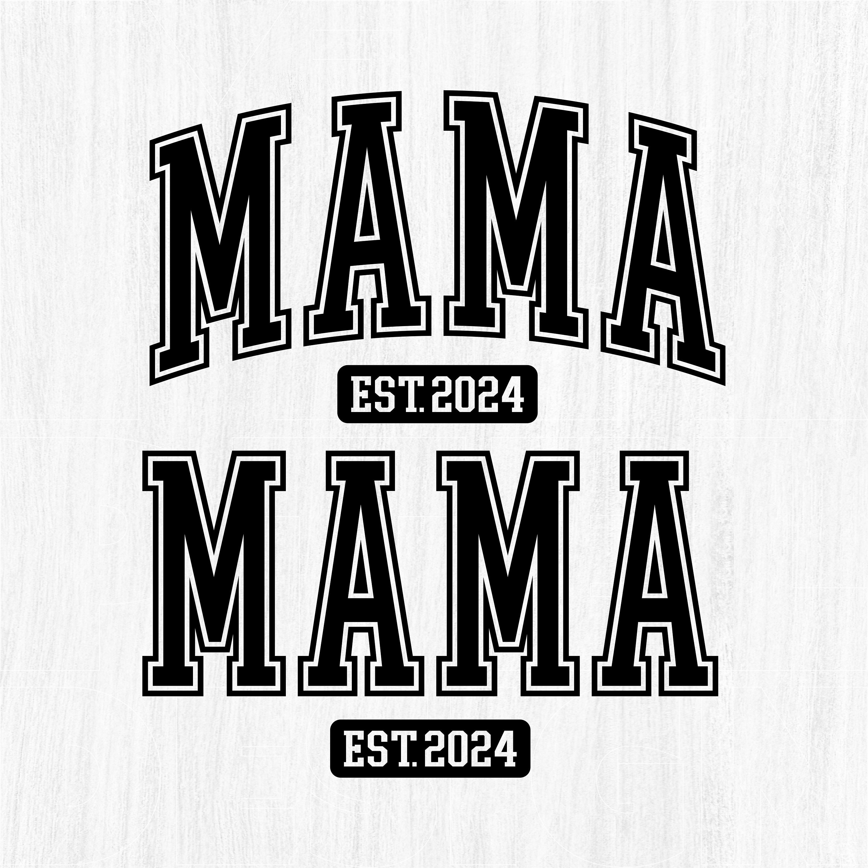 MAMA Est. 2024 Png, Mama Est. 2024 SVG, Mama Est. 2024 Arched Png, Mama ...