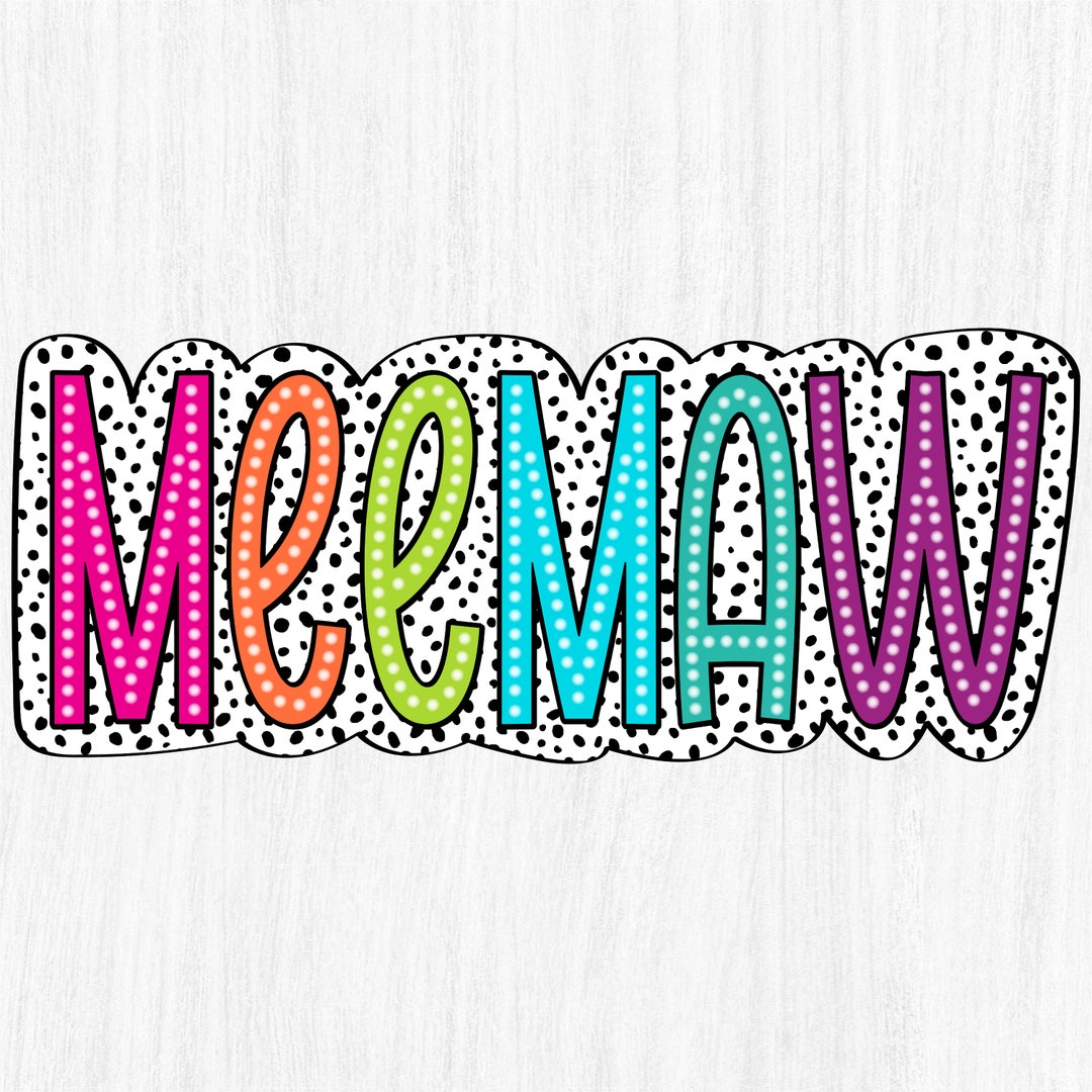 Meemaw Png, Bright Doodle, Dalmatian Dots, Digital File, Sublimation ...