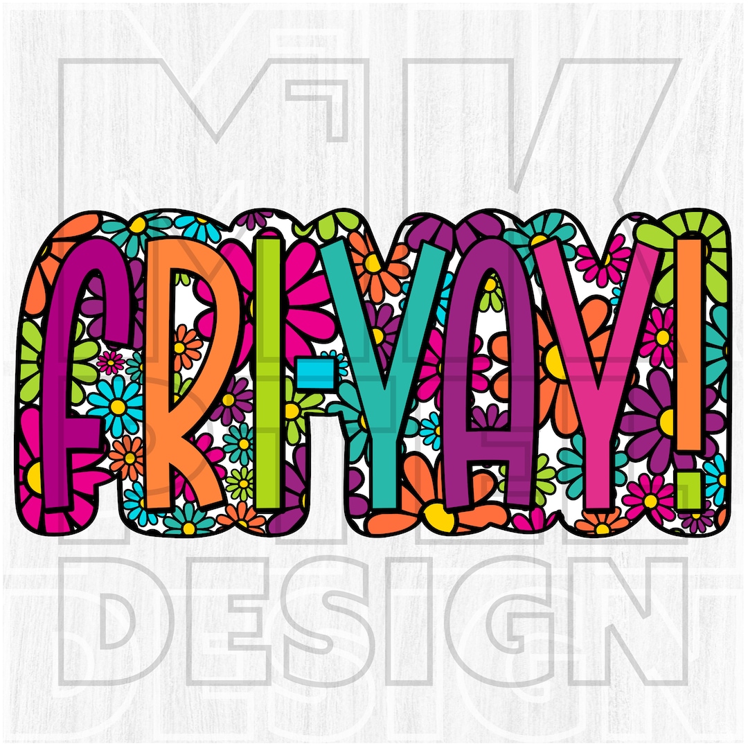 FRI-YAY! Png, Bright Doodle, Colorful, Fri-yay! Daisy Png, Digital File ...