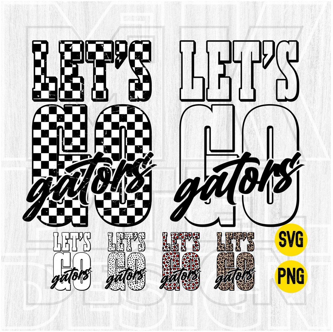 Let’s Go Gators Svg, Checkered Let’s Go Gators PNG, Mascot Svg, School ...