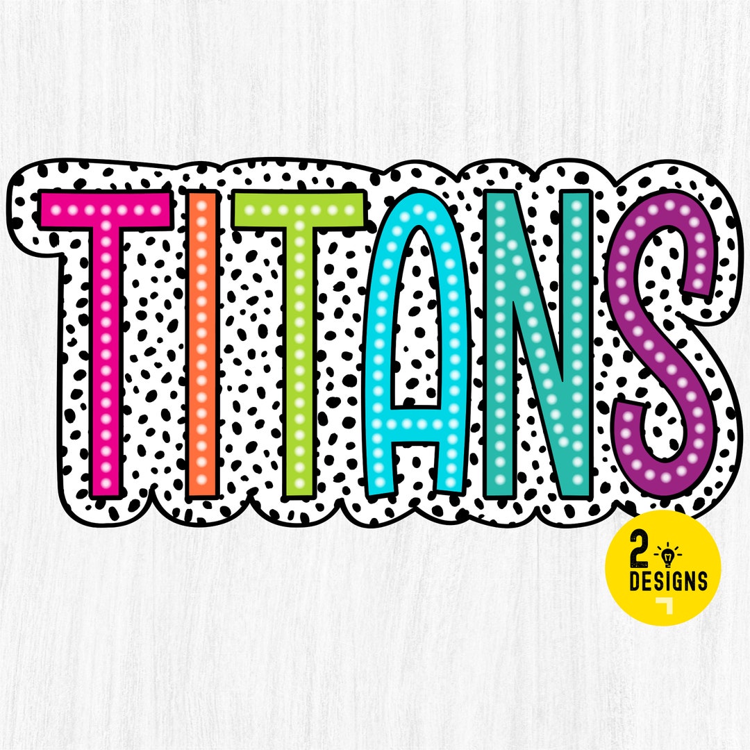 TITANS Png, Colorful, Dalmatian Dots, Mascot, School Spirit, Team ...