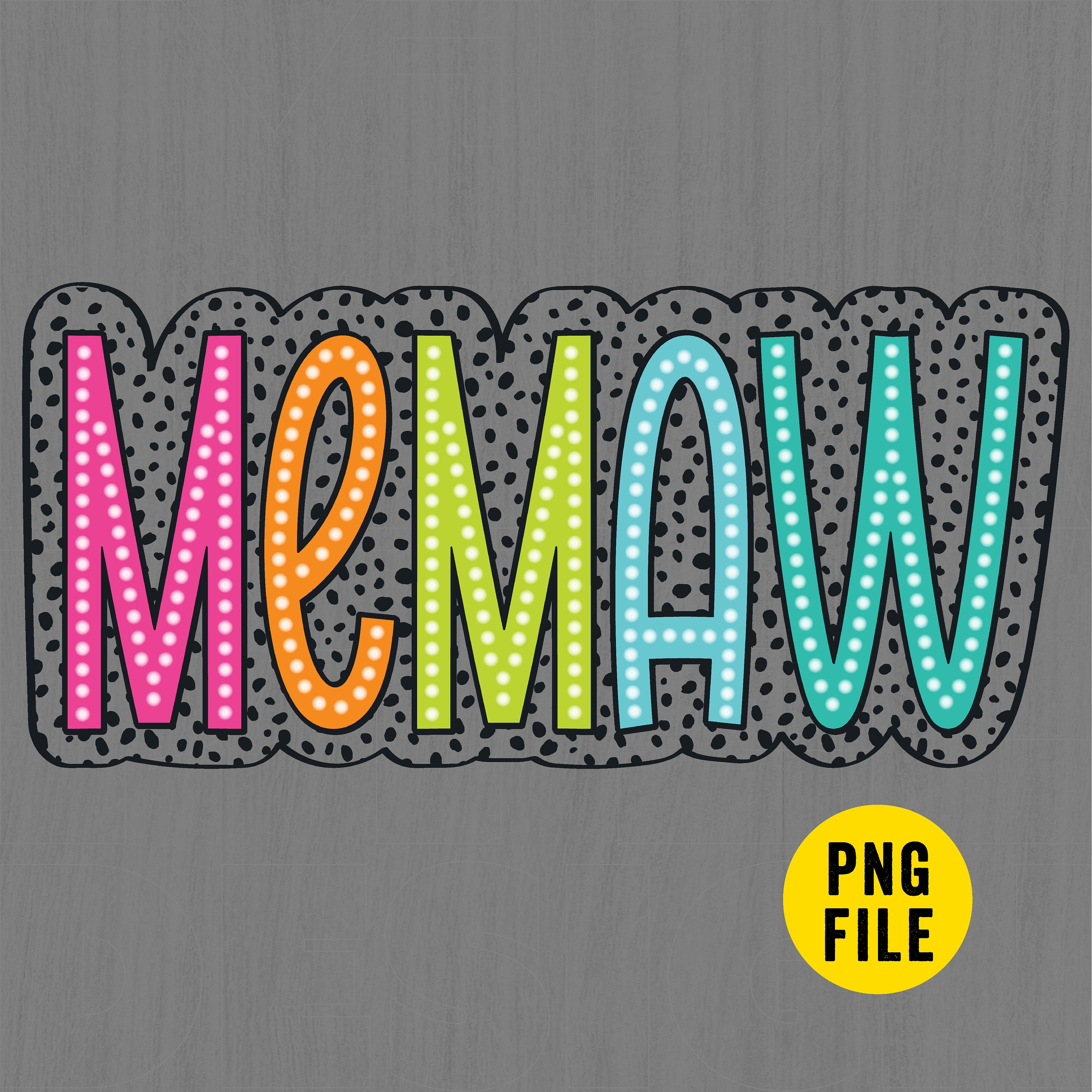 Memaw Png, Bright Doodle, Dalmatian Dots, Digital File, Sublimation ...
