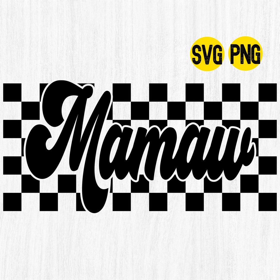 MAMAW Svg Png, MAMAW Bundle, MAMAW Cricut Cut File, Checkered Mamaw Svg ...