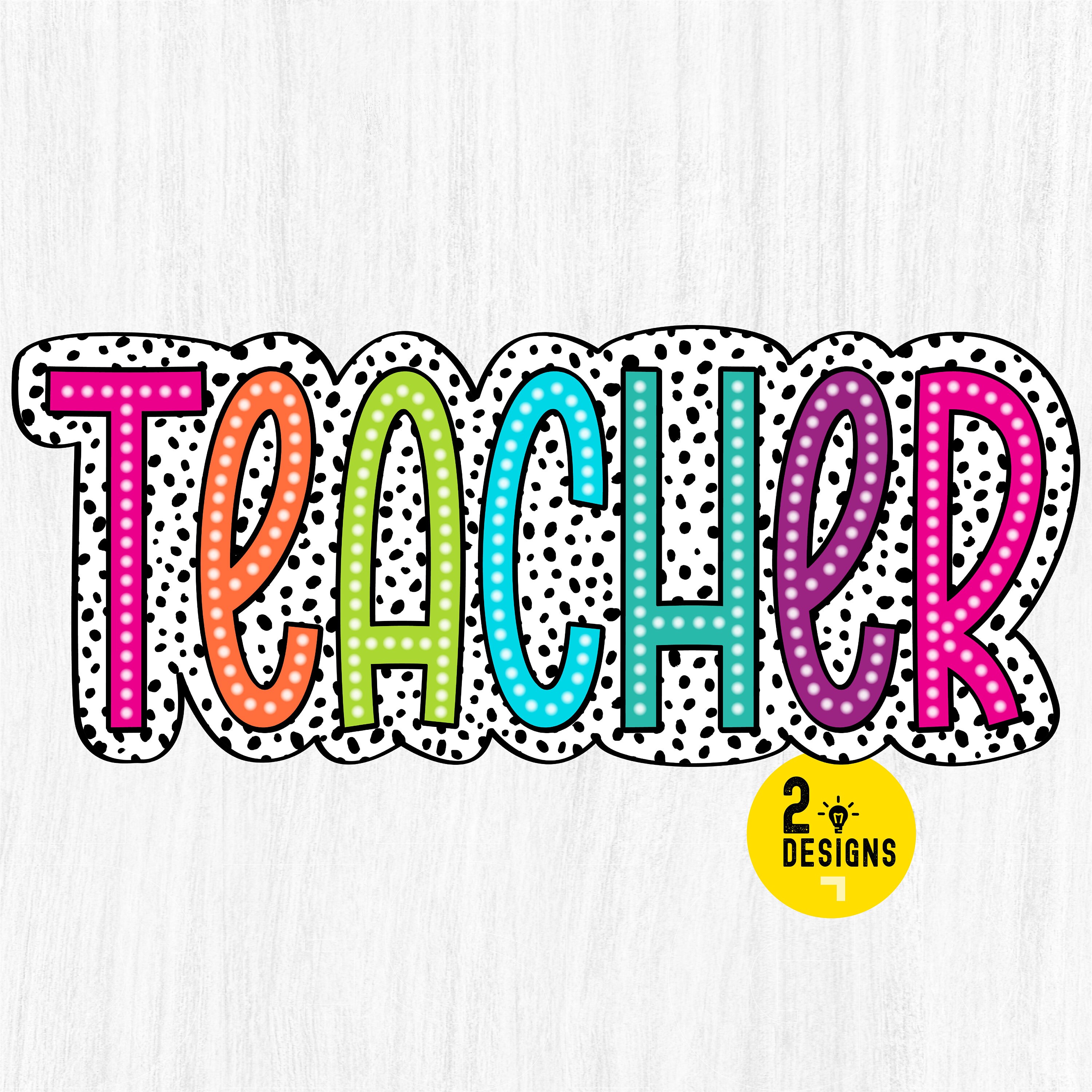 Teacher Png, Colorful, Dalmatian Dots, School Spirit, Team Spirit ...