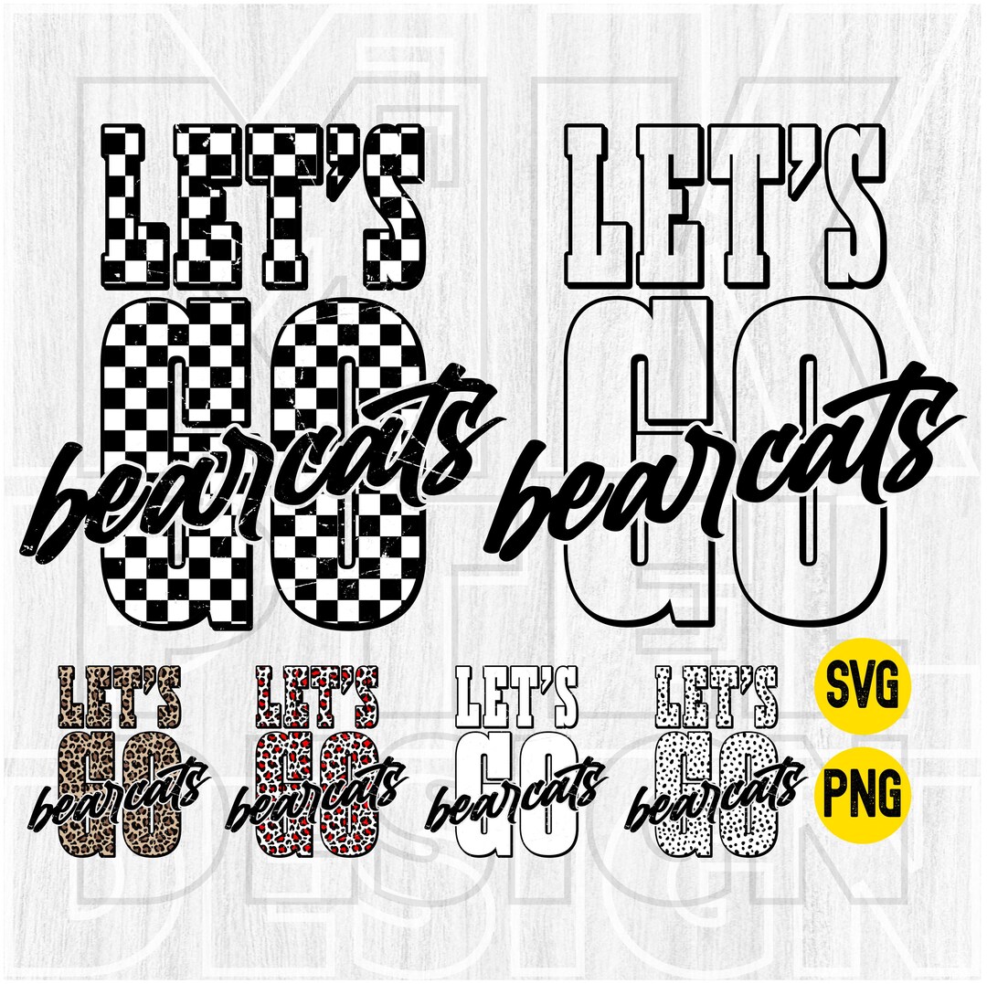 Let’s Go Bearcats Svg, Checkered Let’s Go Bearcats PNG, Mascot Svg ...