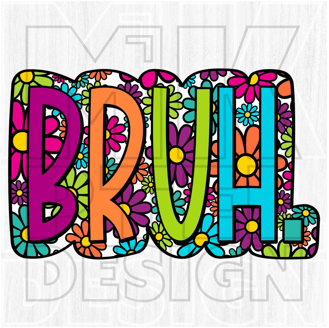 Bruh. PNG, Bright Doodle, Daisy Floral Print, Bruh. Retro Daisy PNG, Digital File, Sublimation ...