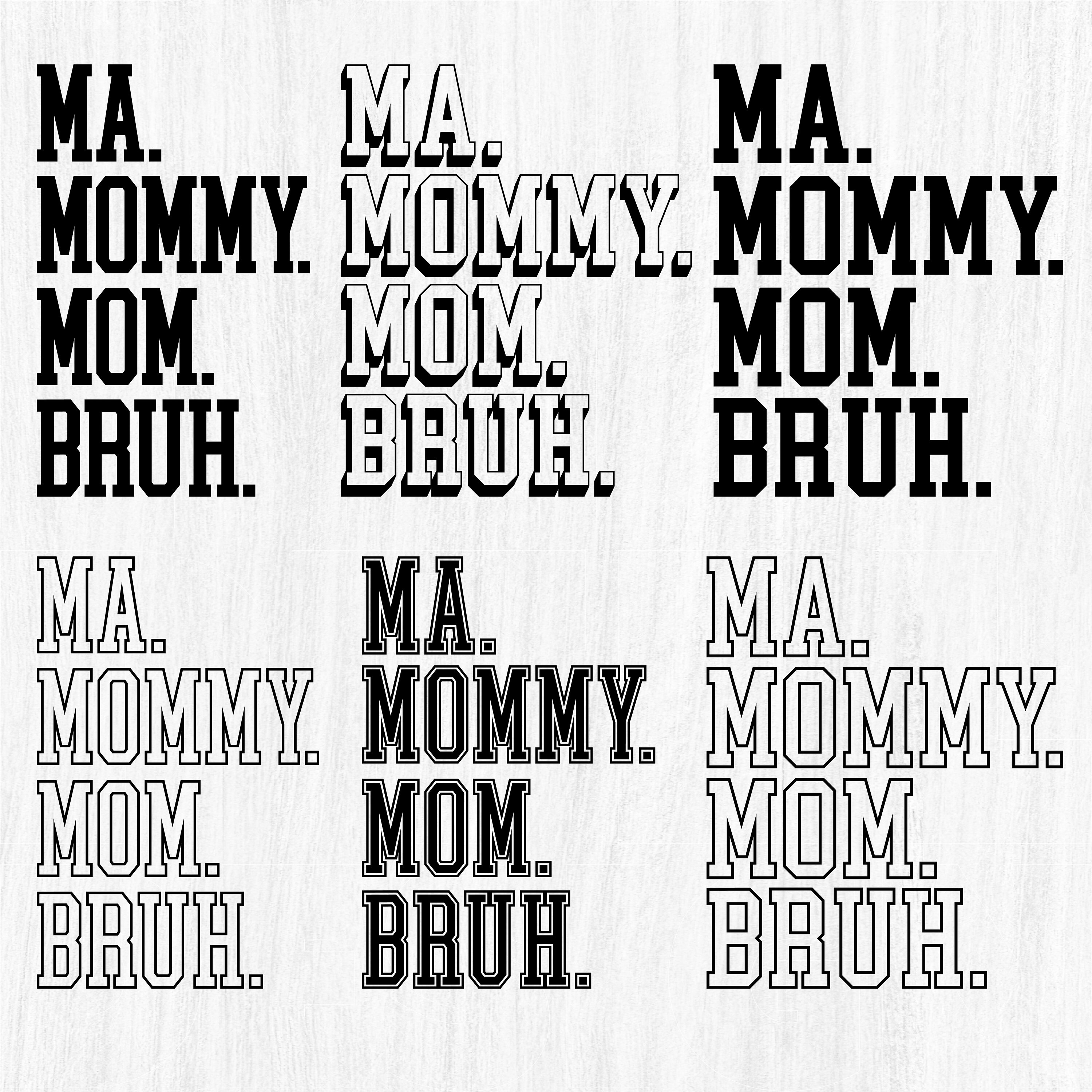Ma. Mommy. Mom. Bruh. Png, Funny Mama Png, Motherhood Png, Mama Shirt ...
