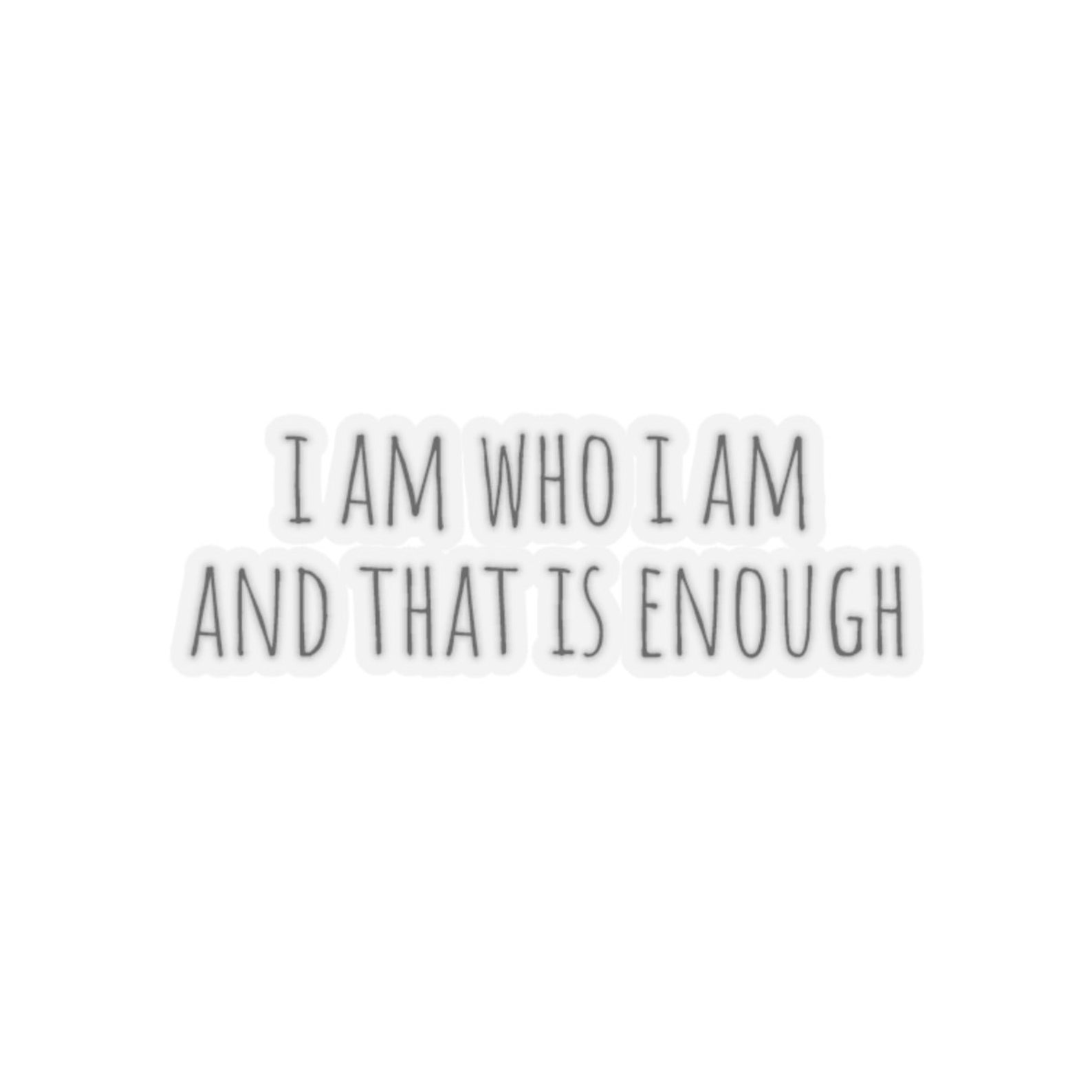 I Am Who I Am and That is Enough Waterproof Stickers, Spiritual and ...