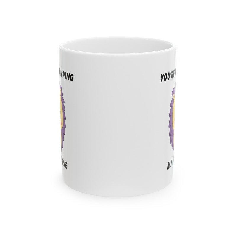 You're Dry Humping My Last Nerve Coffee Mug, Funny Coffee Mugs, Mothers Day Gifts, Sarcastic ...