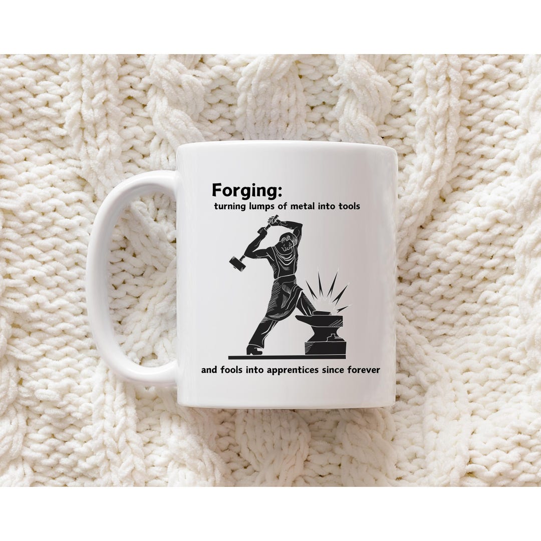 Forging Iron Mug, Blacksmith Gift, Welding Mug, Inspirational Coffee ...