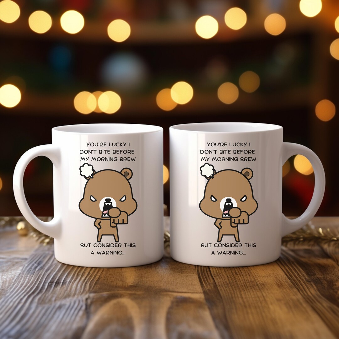 You're Lucky I Don't Bite Before My Morning Brew Coffee Mug, Snarky ...