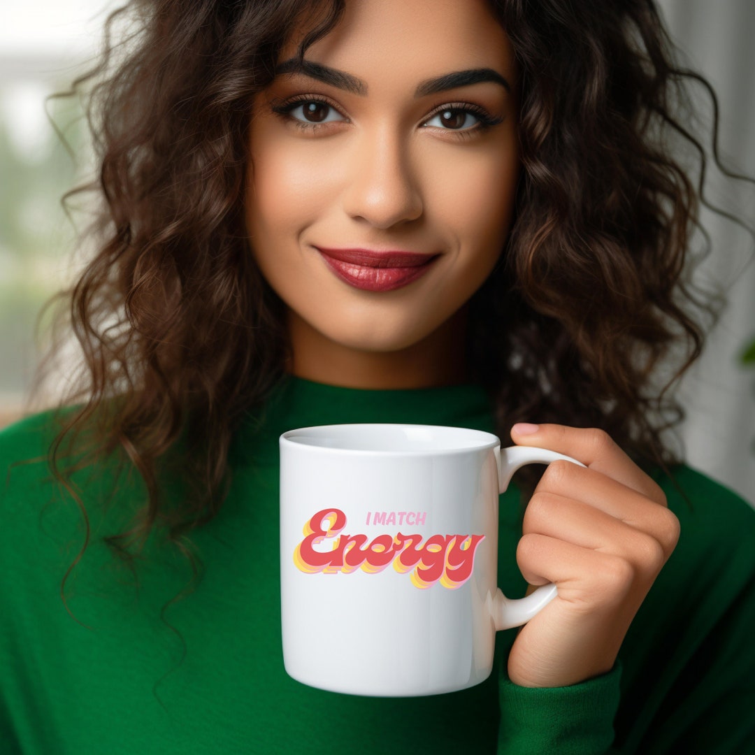 I Match Energy Coffee Mug, Funny Coffee Mug, Empath Mug, Energy Reading ...