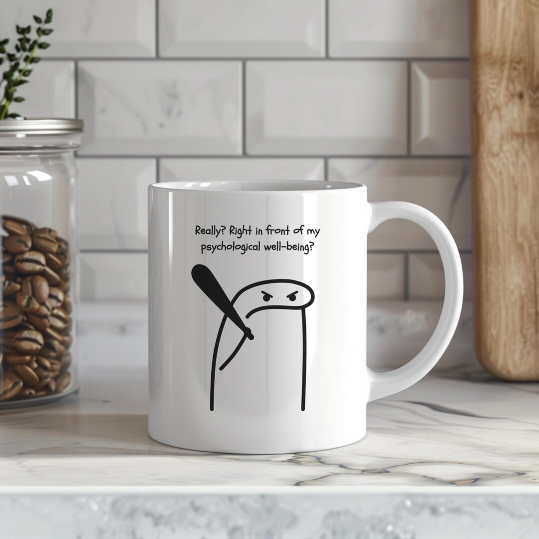 Funny Quote Mug, Humorous Coffee Cup, Gift for Mental Health Awareness ...