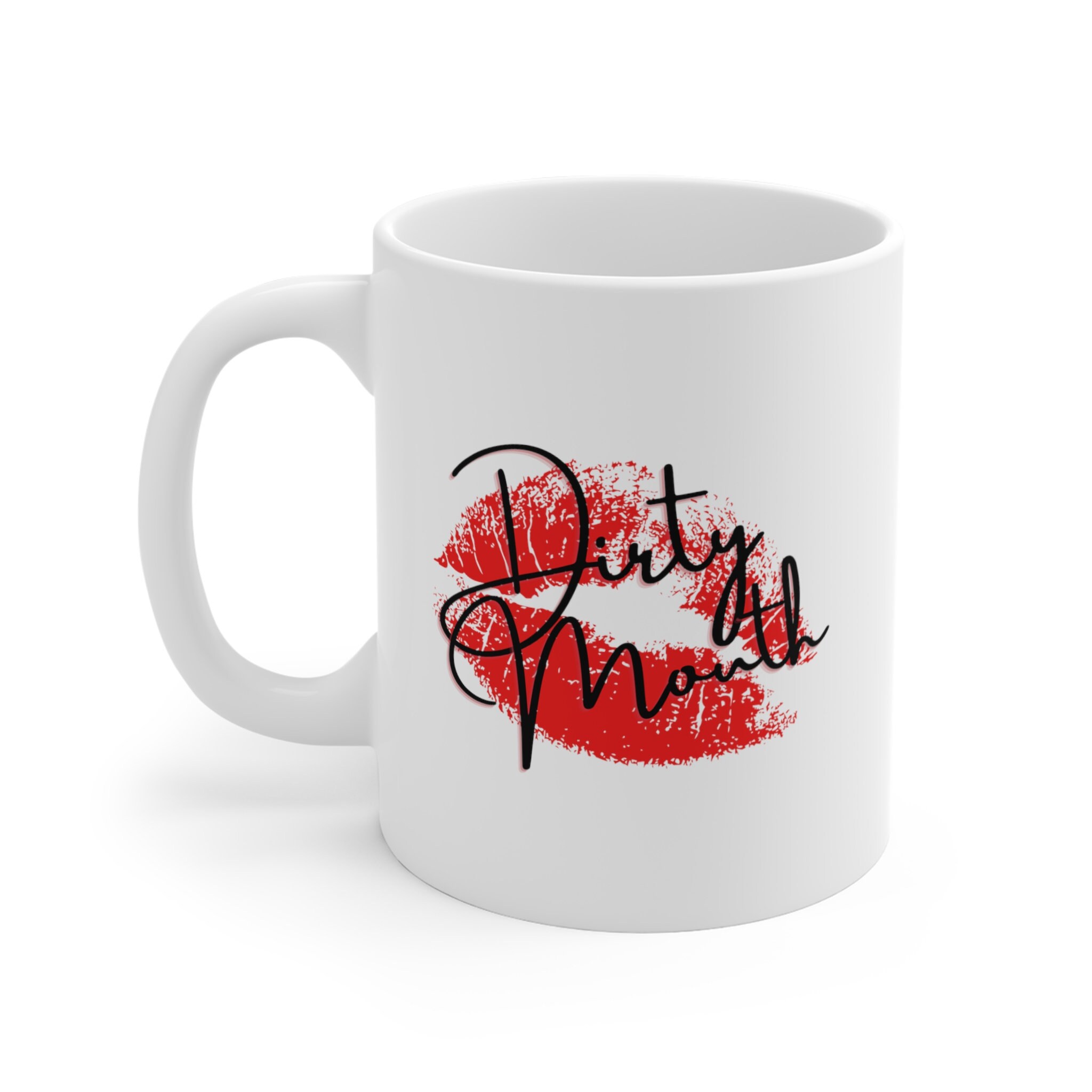 Funny Coffee Mug, Dirty Mouth With Lipstick, 11oz Mug, Cute Coffee Mug ...