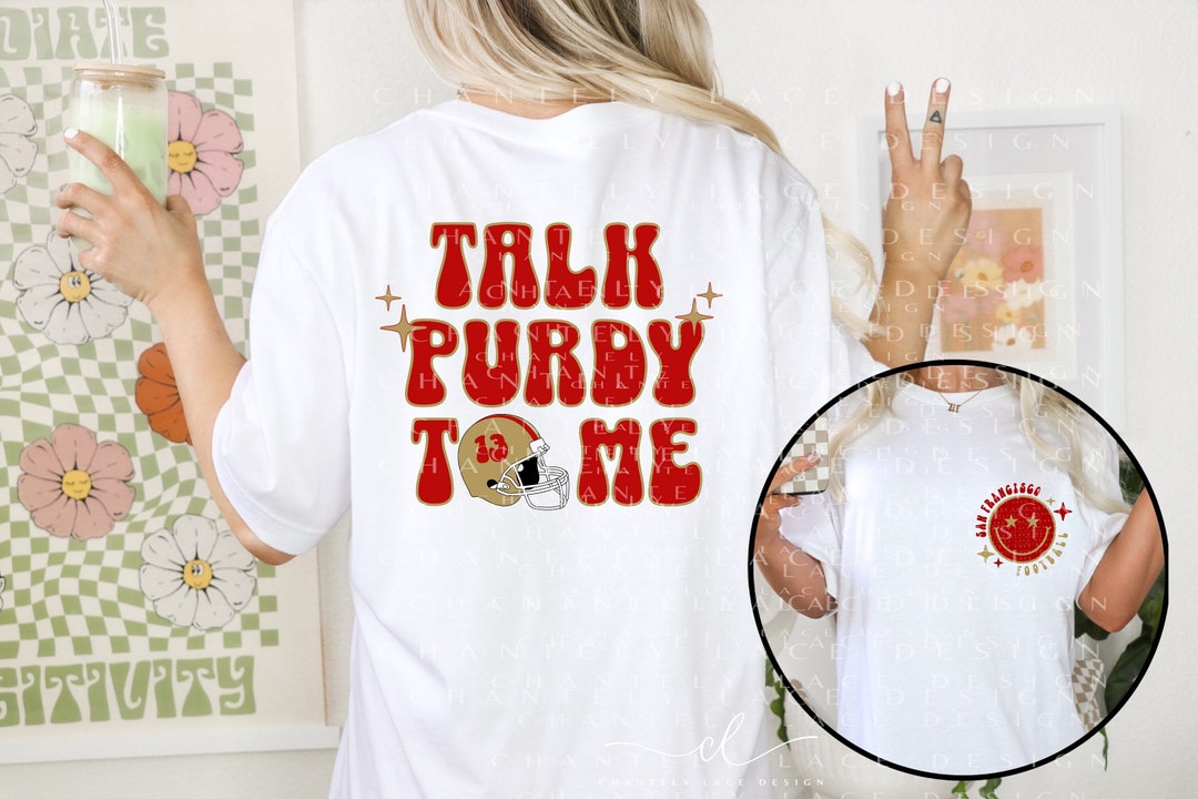 Talk Purdy to Me 49ers Svg Cricut Deebo Cmc Brock Purdy George Little ...