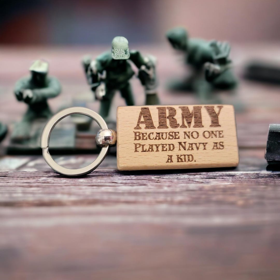 Army Because No One Played Navy as a Kid Laser Engraved Wooden Keychain ...