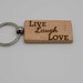 Live Laugh Love Laser Engraved Wooden Keychain - Etsy