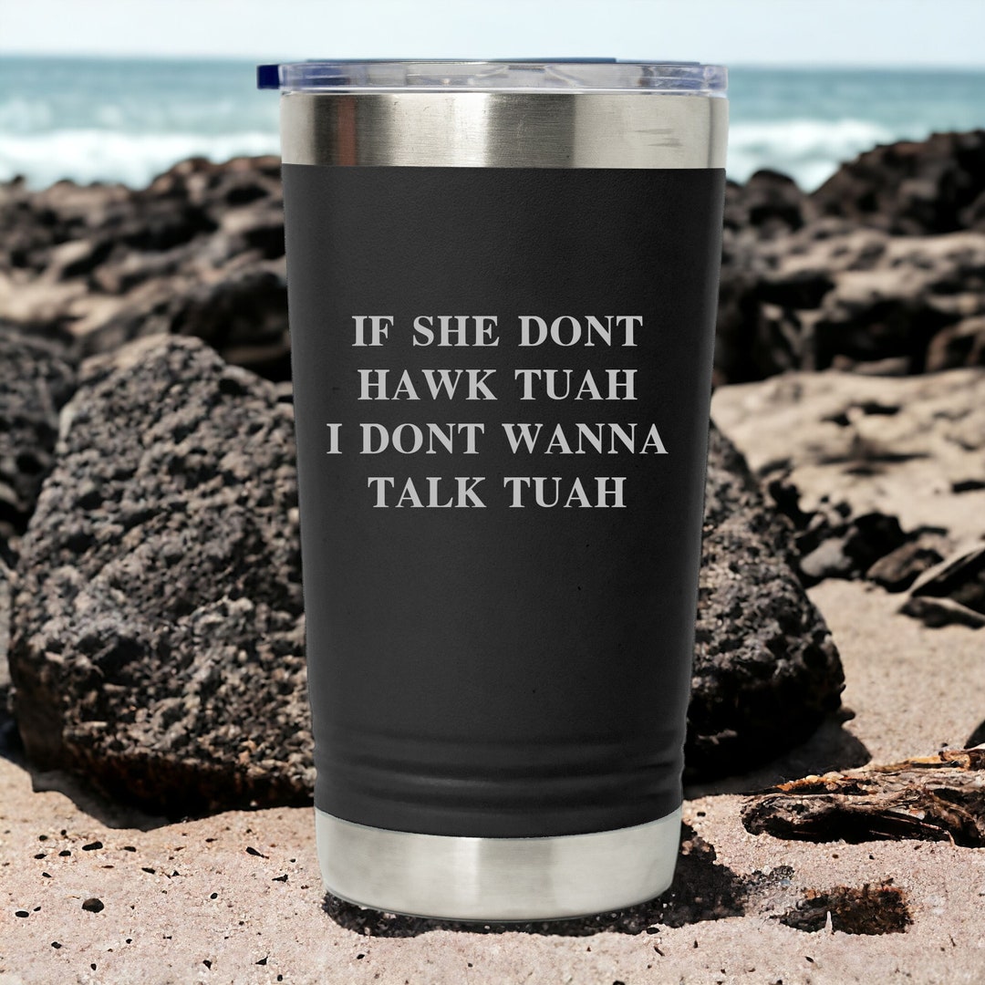 Hawk Tuah Cup, Hawk Tuah Tumbler Cup, Spit on That Thing Girl, Hawk ...