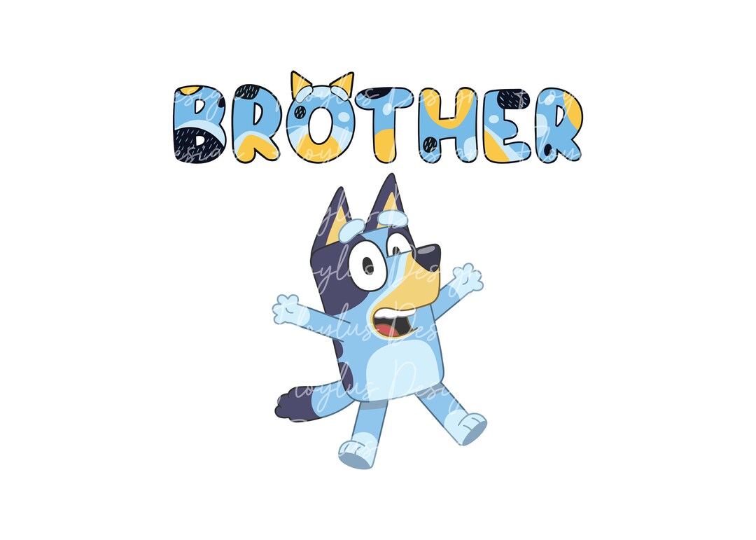 Bluey Brother Png Svg, Brother Svg Png, Bluey Png, Bluey Family Png ...