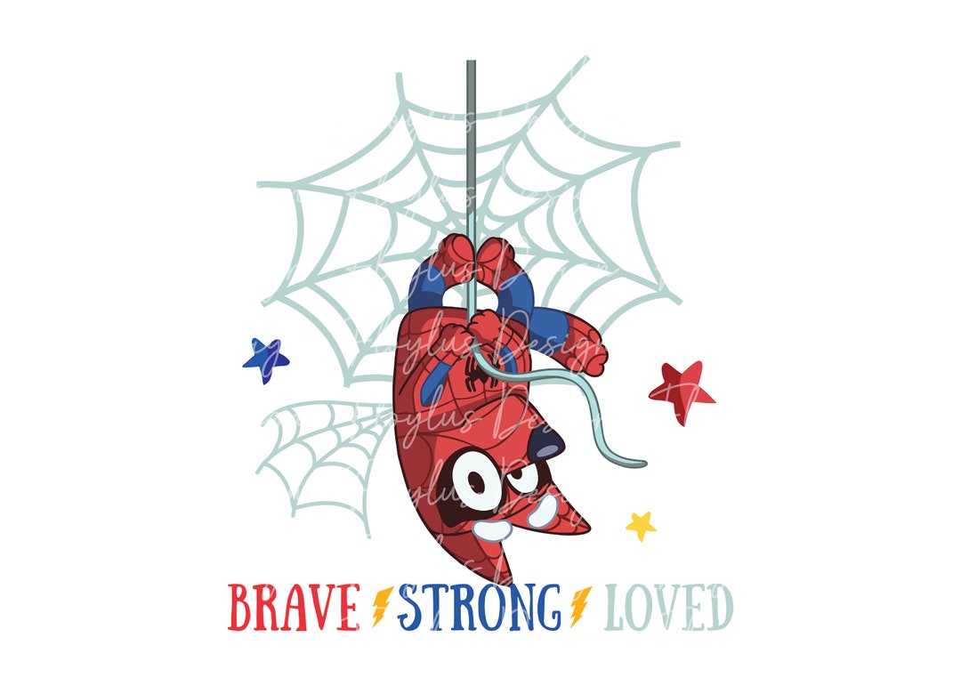 Brave Strong Loved Spiderman Bluey Png Svg, Spiderman Png Svg, Blue ...