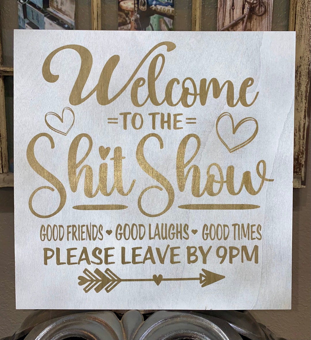 Welcome to the Shit Show12x12 Wood Sign W/sparkling Gold Letters - Etsy