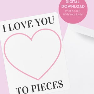 I Love You to Pieces Valentines Printable | Preschool Printable ...