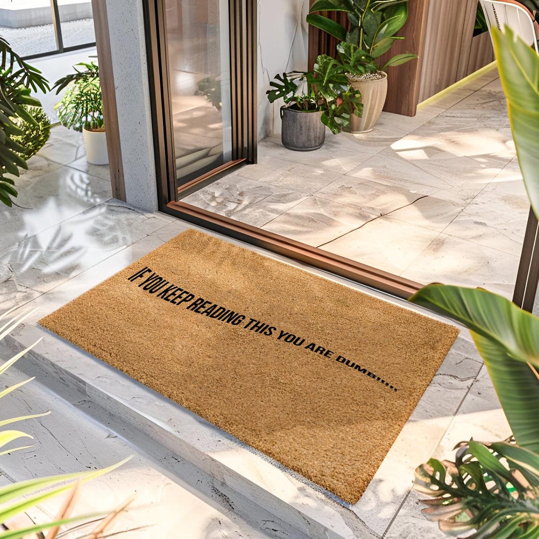 Doormat If You Keep Reading This You Are Dumb Funny Mat Welcome Mat ...