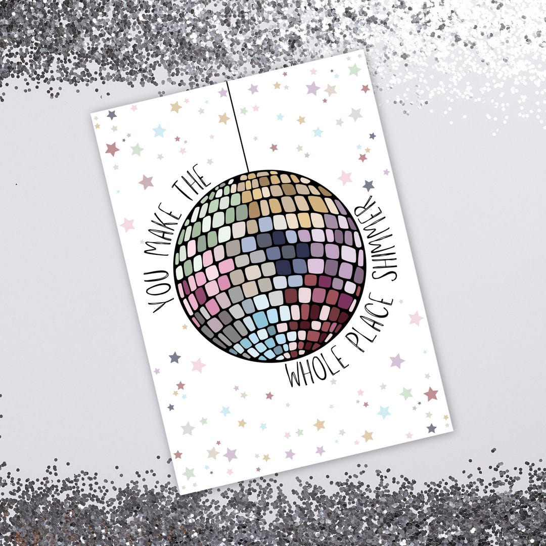 Printable Card, You Make the Whole Place Shimmer Card, Birthday Card ...