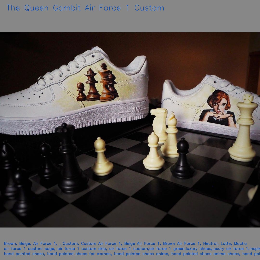 Buy Now: Luxetsy.com/et-0220 the Queen Gambit Air Force 1 Custom Custom ...