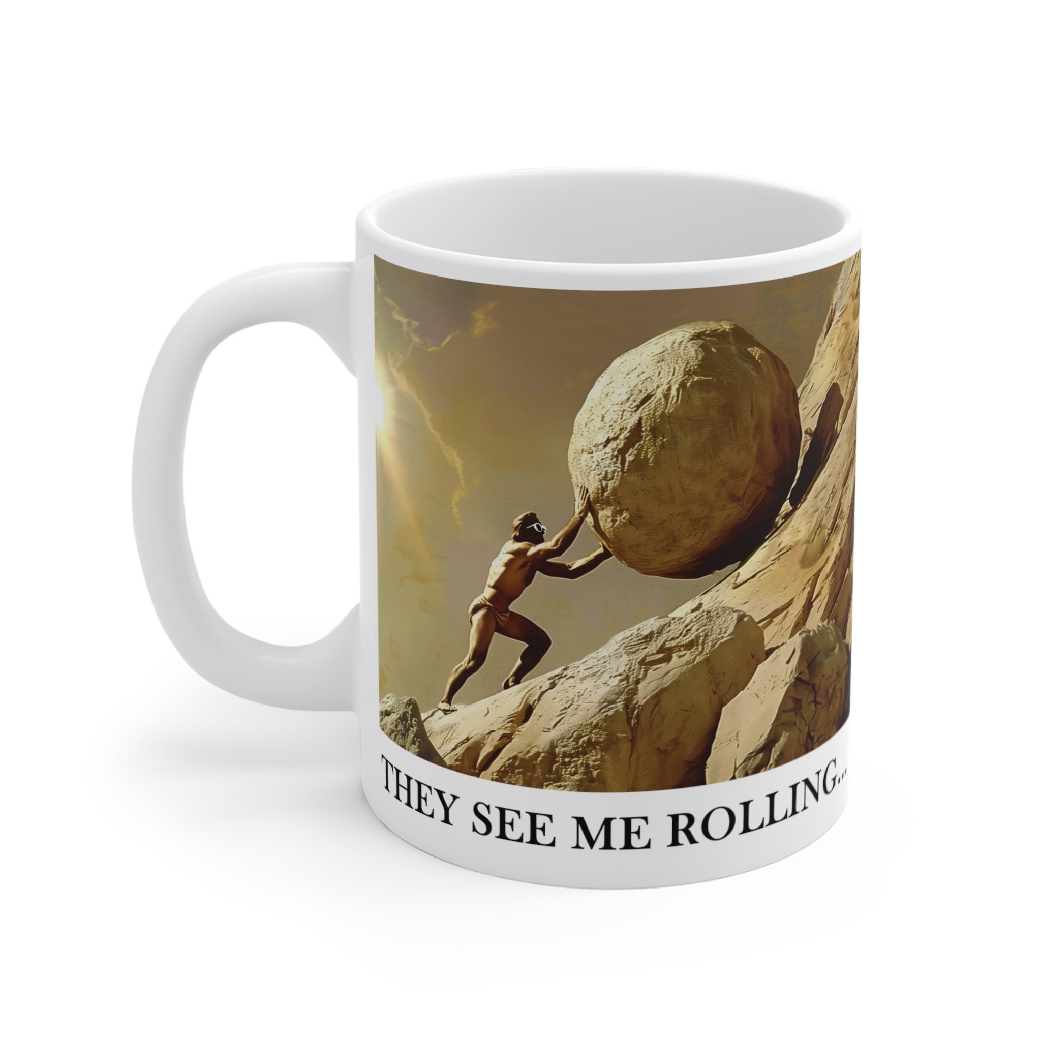 Sisyphus They See Me Rolling Stoic Mug Stoicism Funny Inspirational ...