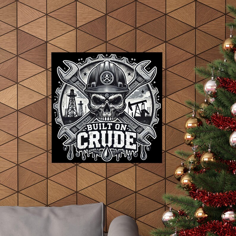 ROUGHNECK WALL ART - Built on Crude Poster, Roughneck Way, Oilfield ...